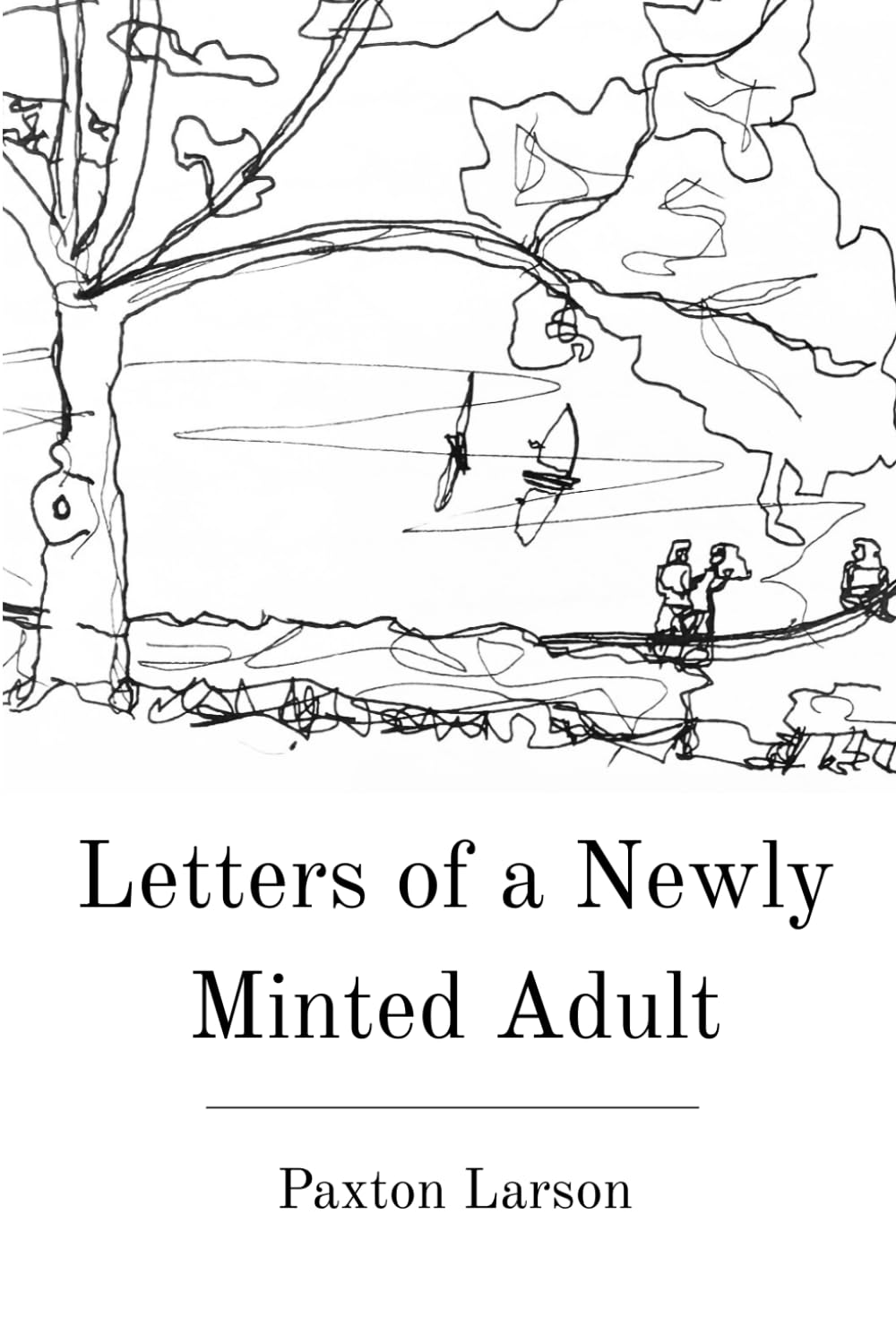 Letters of a Newly Minted Adult: Larson, Paxton R: 9798272713544 ...