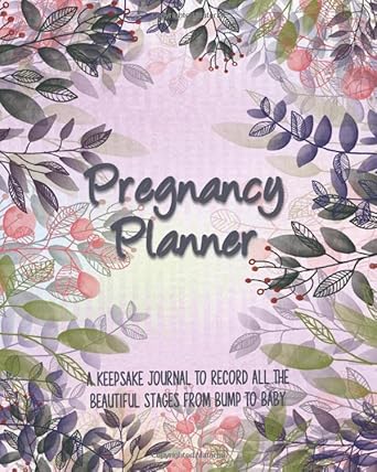 Pregnancy Journal : A Keepsake Journal To Record All The Beautiful ...