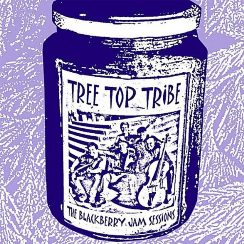 Amazon.com: The Blackberry Jam Sessions : Tree Top Tribe: Digital Music