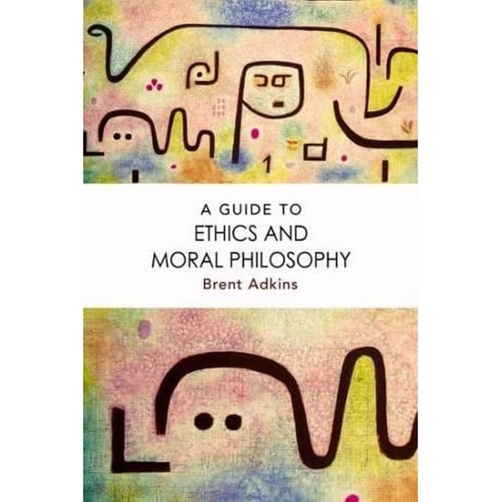 Amazon.com: A Guide to Ethics and Moral Philosophy: 9781474422789 ...