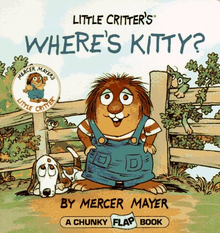 Where's Kitty? (Mercer Mayer's Little Critter): Mayer, Mercer ...