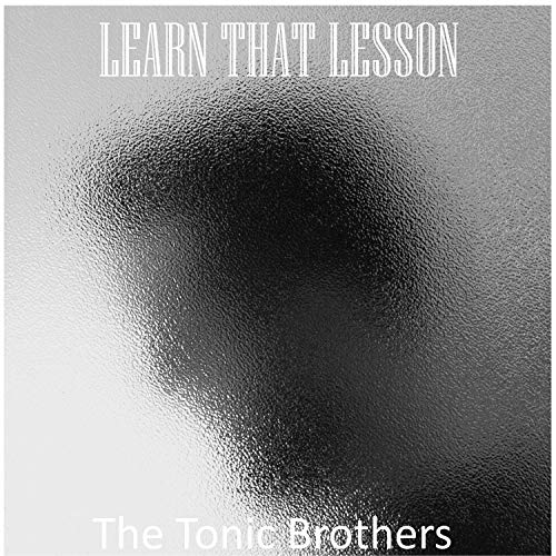 Learn That Lesson by The Tonic Brothers on Amazon Music - Amazon.com