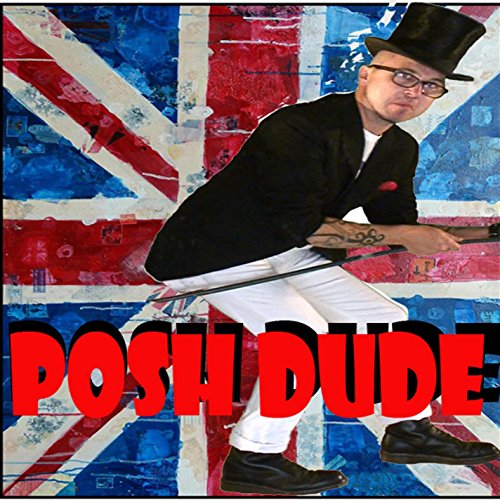 Amazon Music - Posh DudeのPOSH DUDE - Amazon.co.jp
