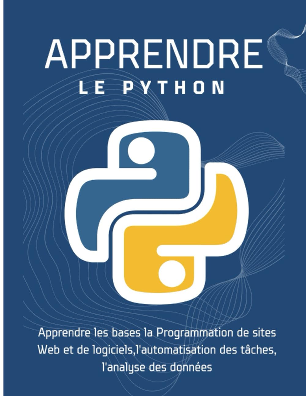apprendre le python: Cours de python pour débutant pour apprendre à l ...