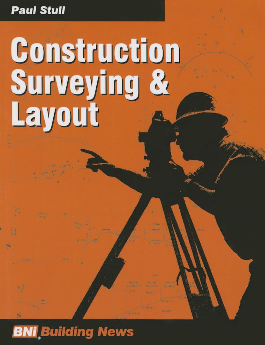 Construction Surveying & Layout 2nd Ed: Stull, Paul: 9781557013637 ...