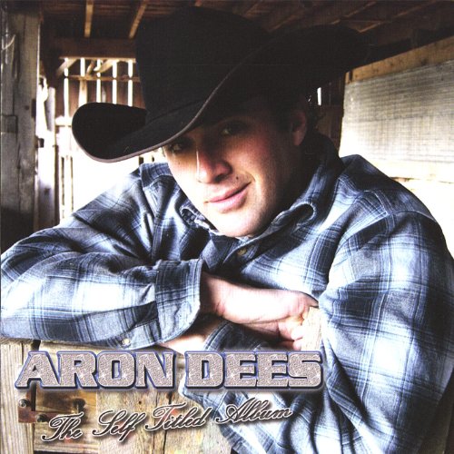 Amazon.com: The Self Titled Album : Aron Dees: Digital Music