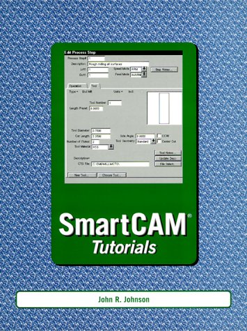 SmartCAM Tutorials: Johnson, John R.: 9780136855217: Amazon.com: Books