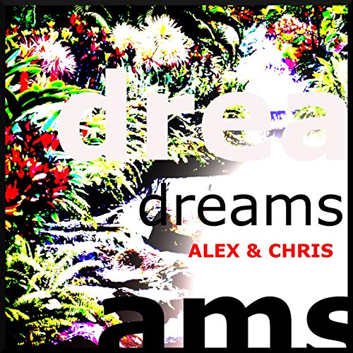 Play Dreams by Alex & Chris on Amazon Music