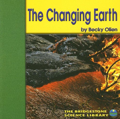 The Changing Earth: Olien, Becky: 9780736833646: Amazon.com: Books