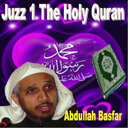 Play Juzz 1 the Holy Quran (Quran - Coran - Islam) by Abdullah Basfar ...