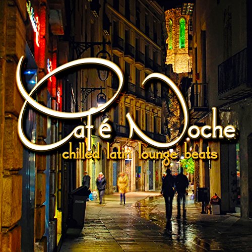 Amazon MusicでVARIOUS ARTISTSのCaf Noche: Chilled Latin Lounge Beatsを再生する
