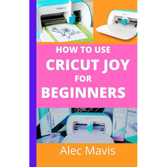 Buy How to use cricut Joy for Beginners: A step by step beginners guide ...