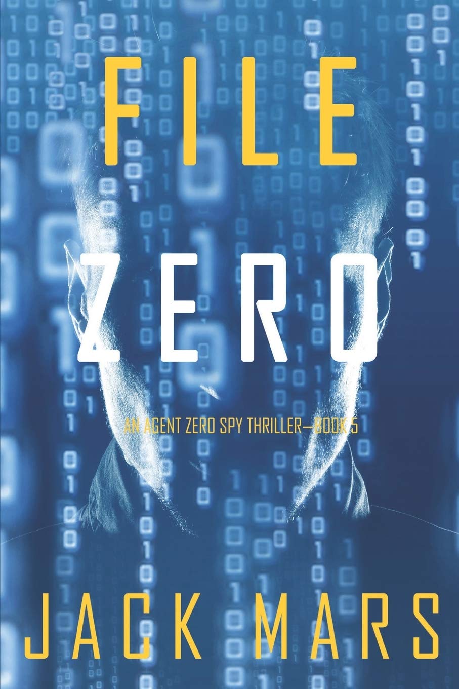 Amazon.com: File Zero (An Agent Zero Spy Thriller-Book #5): 9781094310954: Mars, Jack: Books