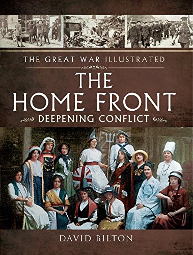 The Great War Illustrated - The Home Front: Deepening Conflict (English ...
