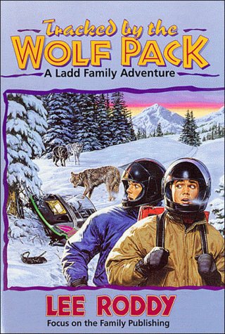 Tracked by the Wolf Pack (The Ladd Family Adventure Series #15): Roddy ...