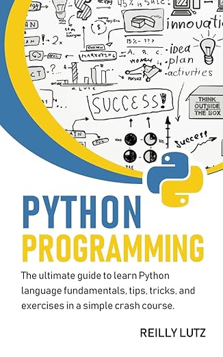 Python programming: The ultimate beginners guide to learn Python language fundamentals, tips ...
