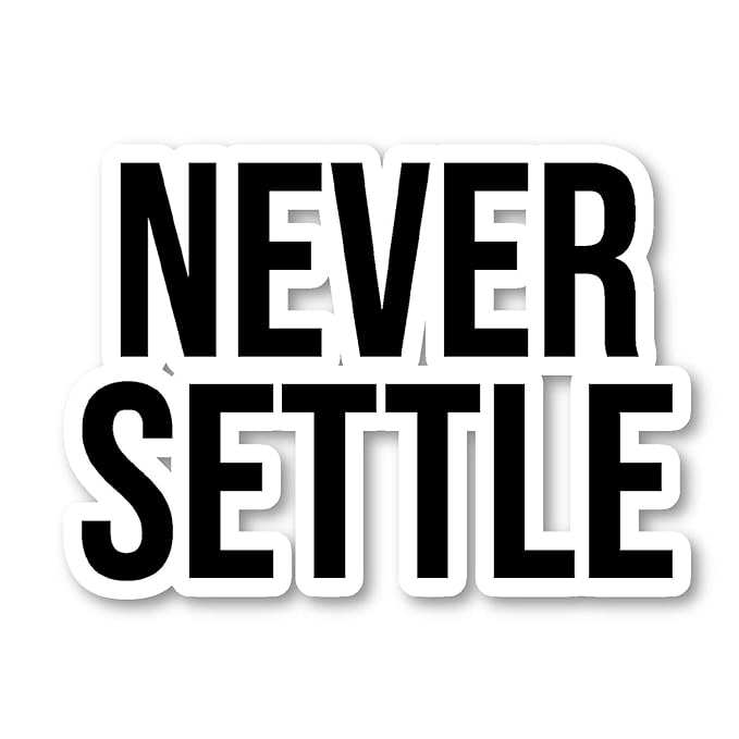 Never Settle Sticker Inspirational Quotes Stickers - Laptop Stickers ...