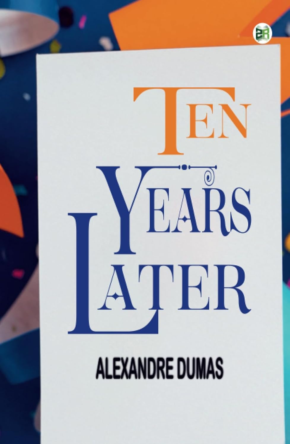 Buy Ten Years Later Book Online at Low Prices in India | Ten Years ...