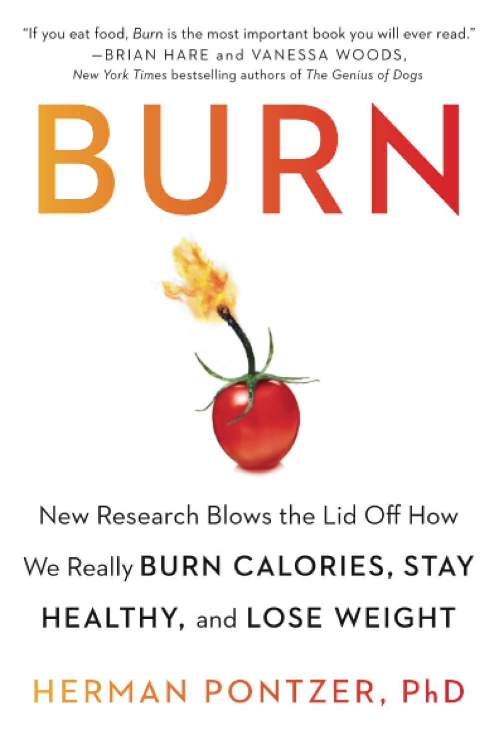 Burn: New Research Blows the Lid Off How We Really Burn Calories, Stay ...