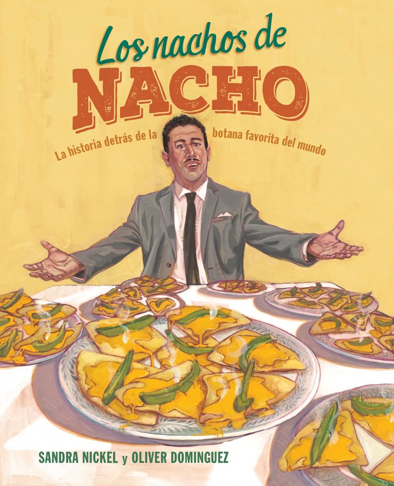 Los nachos de Nacho: (Nacho's Nachos) (Spanish Edition): Sandra Nickel ...