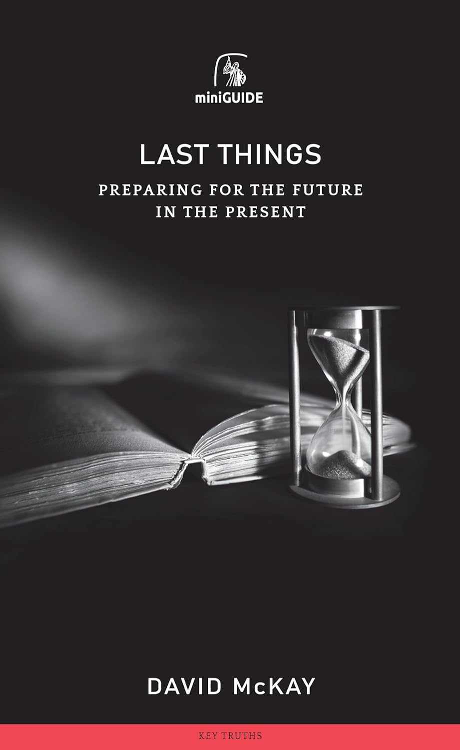 Last Things: Preparing for the Future in the Present (Banner Mini ...