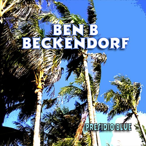 Play Presidio Blue by Ben B. Beckendorf on Amazon Music