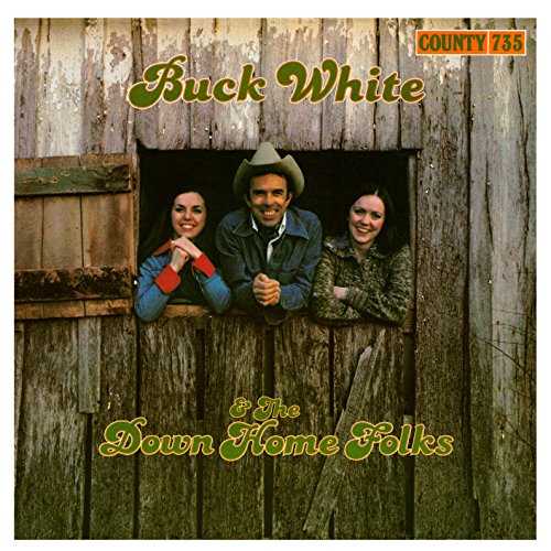 Buck White|The Down Home FolksからBuck Whiteによる楽曲KentuckyをAmazon Musicで