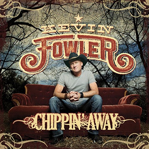 Play Chippin' Away by Kevin Fowler on Amazon Music