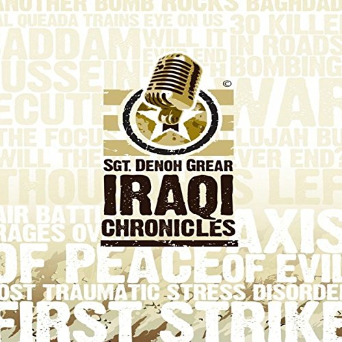 Play Iraqi Chronicles by Sgt. Denoh Grear & Amara Freeman on Amazon Music