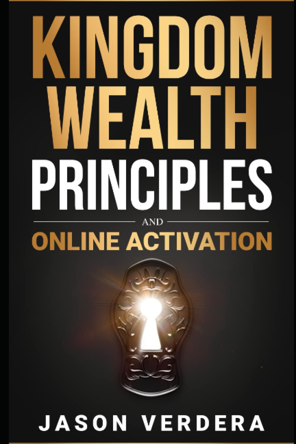 Kingdom Wealth Principles: & Online Activation: Verdera, Jason ...