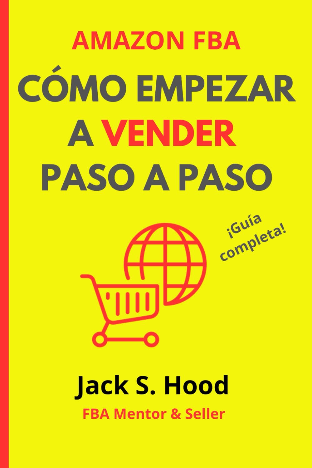 AMAZON FBA. Cómo empezar a vender: Guía completa paso a paso para ...
