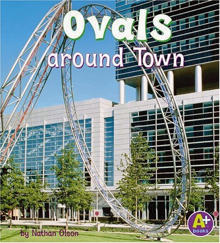 Ovals Around Town (A+ Books: Shapes Around Town): Olson, Nathan ...