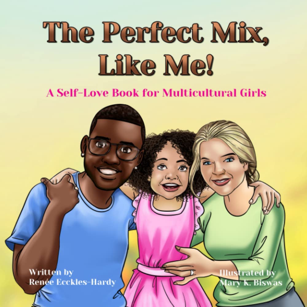 The Perfect Mix, Like Me!: A Self-Love Book for Multicultural Girls ...