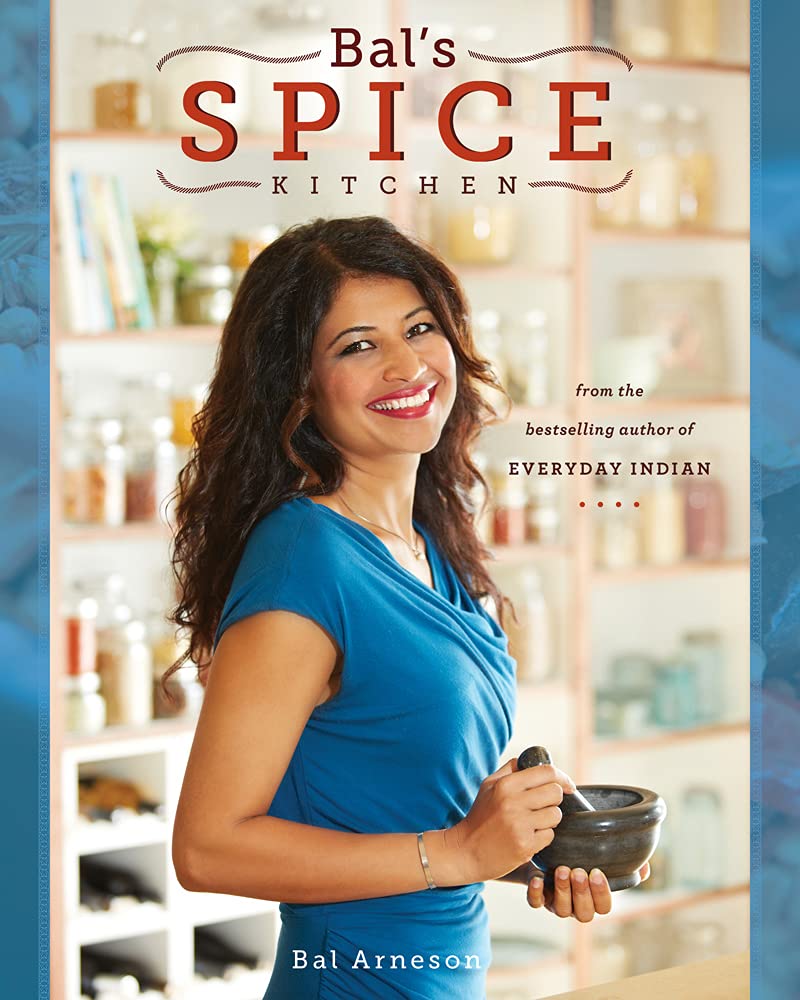 Bal's Spice Kitchen: Arneson, Bal: 9781770501959: Amazon.com: Books