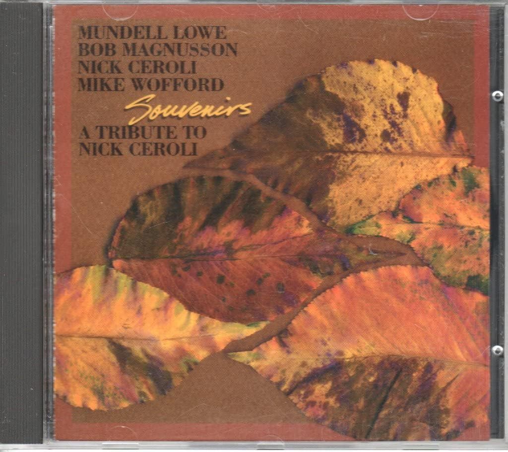 Souvenirs: Tribute to Nick Ceroli: Lowe, Mundell: Amazon.ca: Music