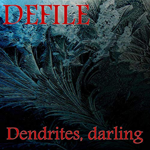 Defile (Derek & Julie Thielen): Dendrites Darling [Explicit] by Jan ...