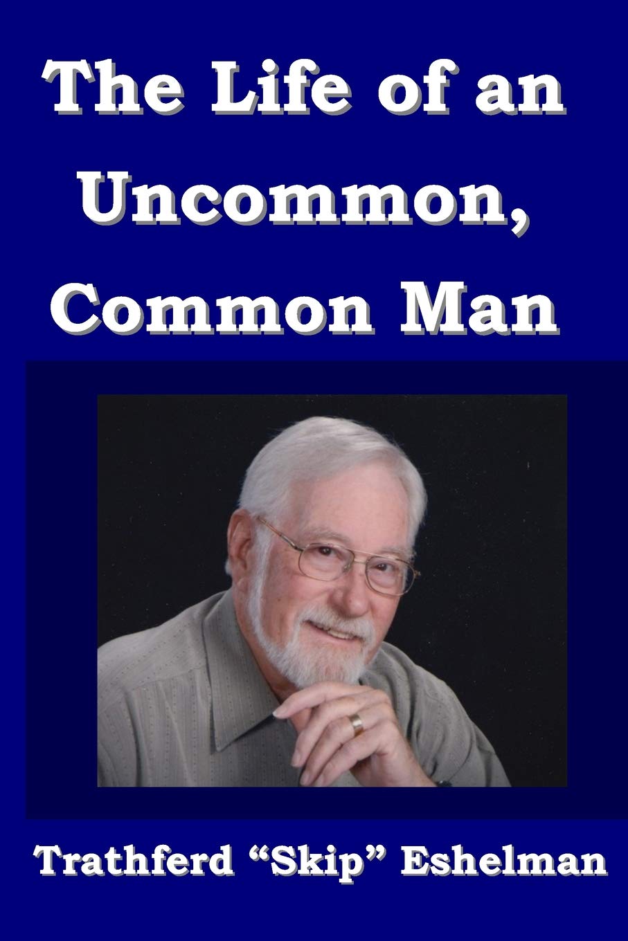 Amazon.com: The Life of an Uncommon, Common Man: 9781077660632 ...