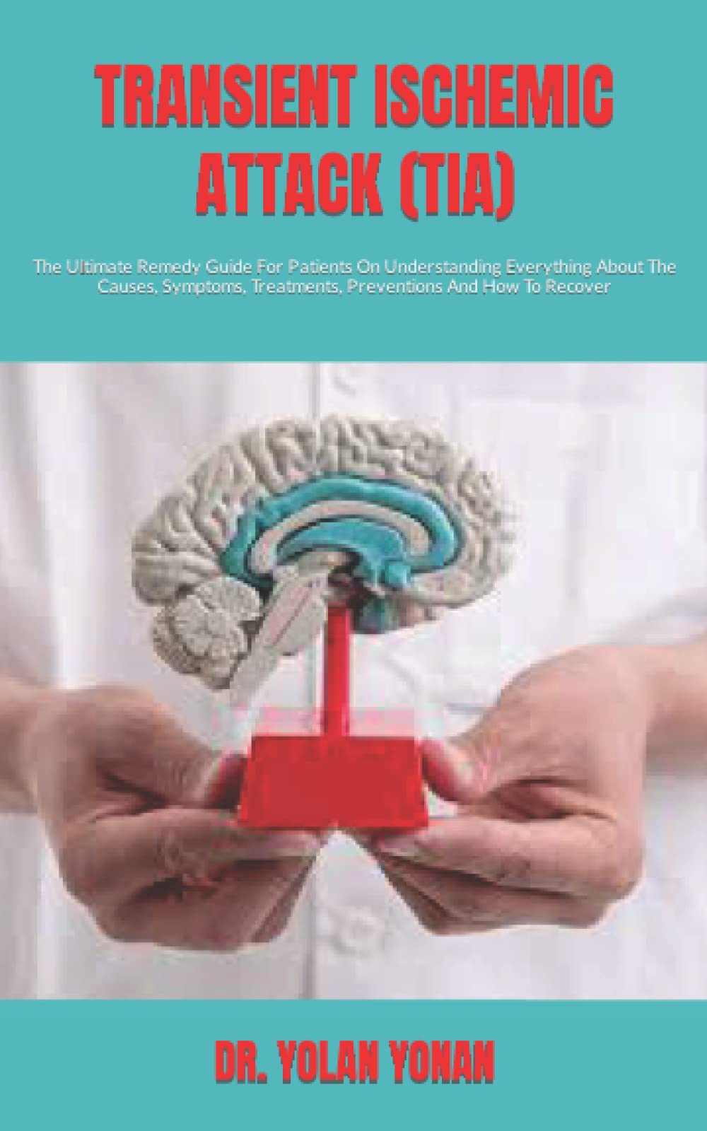 Buy TRANSIENT ISCHEMIC ATTACK (TIA): The Ultimate Remedy Guide For ...