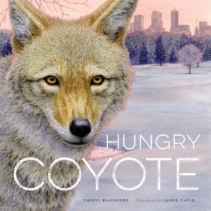 Hungry Coyote: Blackford, Cheryl, Caple, Laurie: 9780873519649: Amazon ...