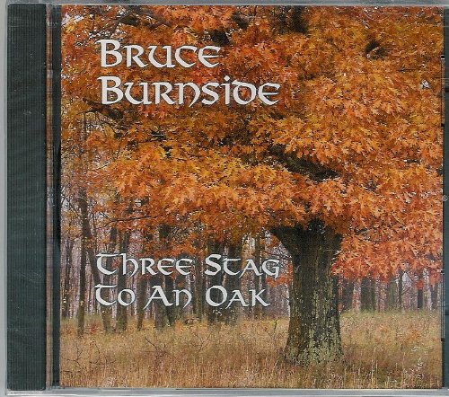 Bruce Burnside, Bruce Burnside, Scott Tichenor - Three Stag To An Oak ...