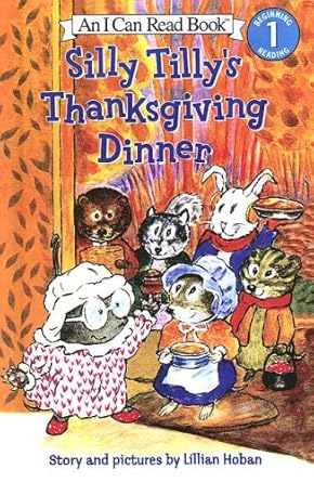 Silly Tilly's Thanksgiving Dinner (I Can Read, Level 1): Hoban, Lillian ...