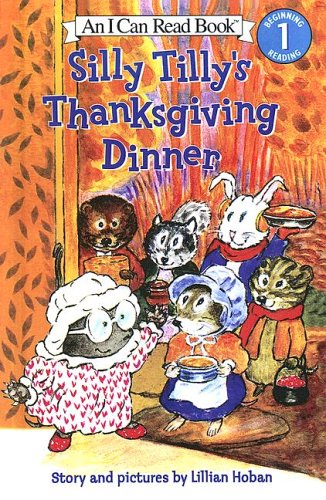 Silly Tilly's Thanksgiving Dinner (I Can Read, Level 1): Hoban, Lillian ...