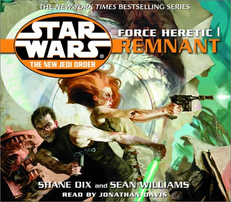 Force Heretic I: Remnant (Star Wars: The New Jedi Order, Book 15 ...