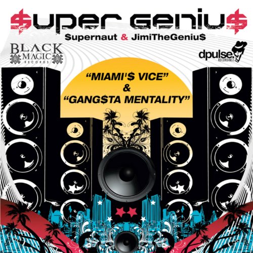 Play Miami's Vice / Gangsta Mentality by Supergenius (Supernaut and ...