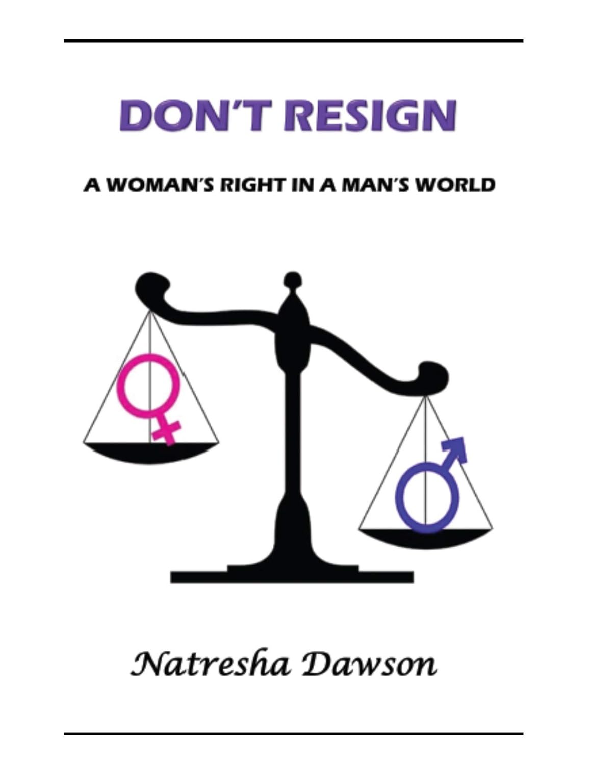 Don't Resign: A Woman's Right In A Man's World - Kindle edition by ...
