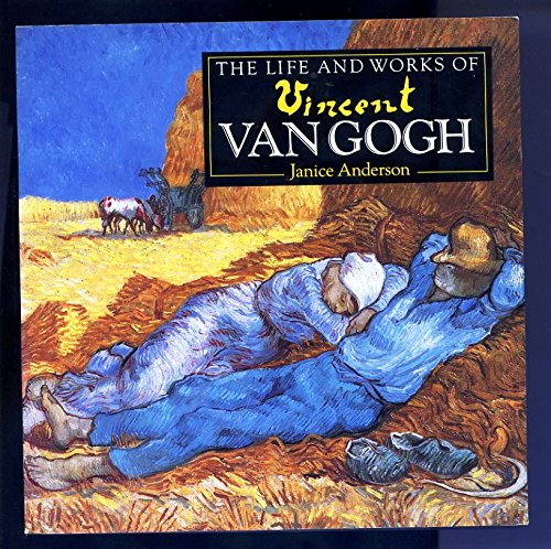 The Life And Works Of Vincent Van Gogh: Janice Anderson: 9780752515236 ...