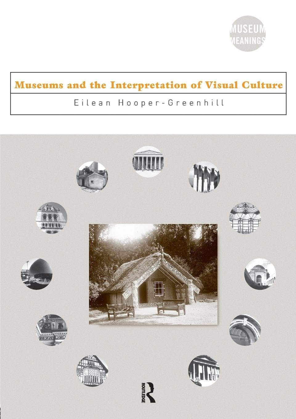 Museums and the Interpretation of Visual Culture (Museum Meanings ...