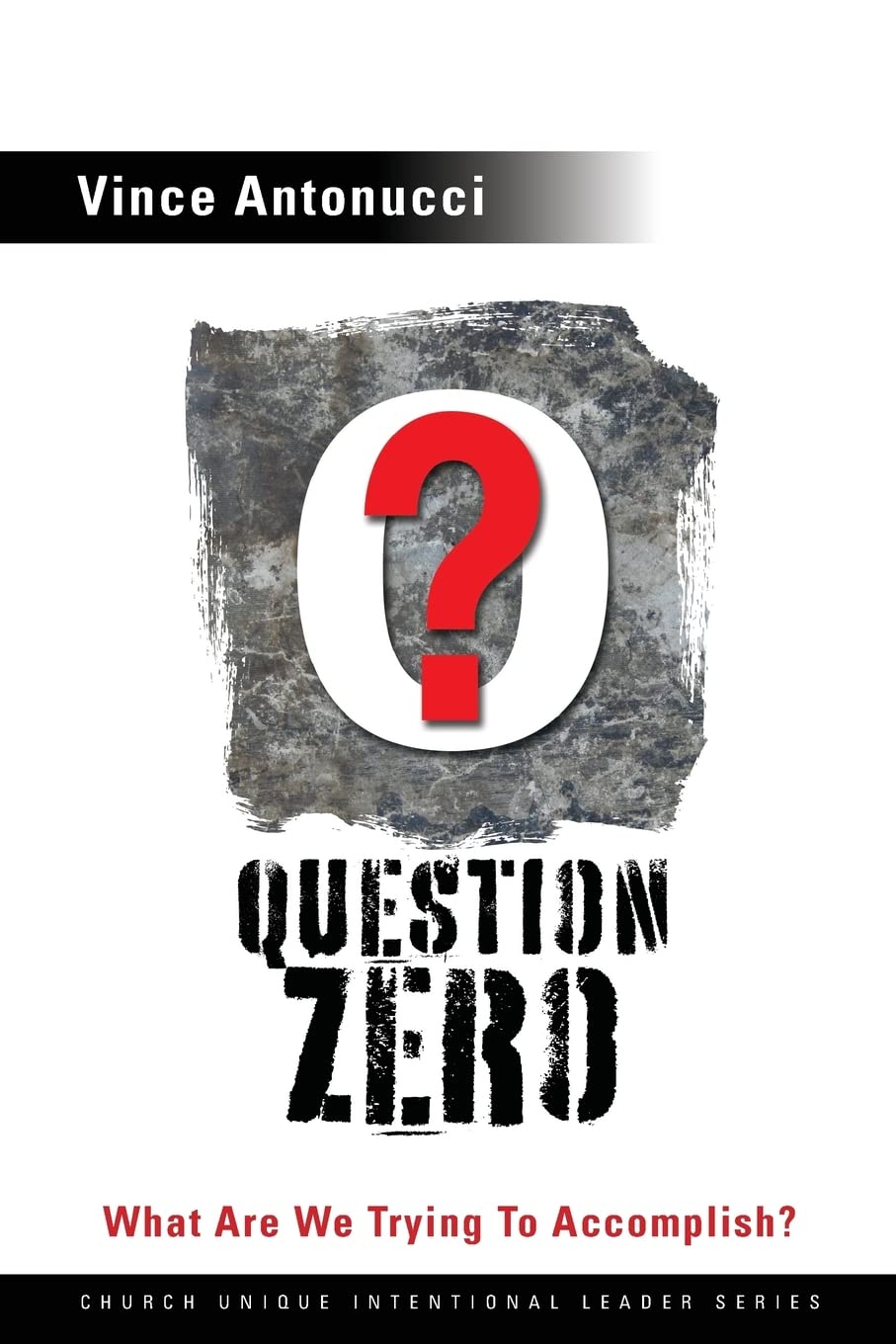 Amazon.com: Question Zero: What Are We Trying to Accomplish? (Church ...