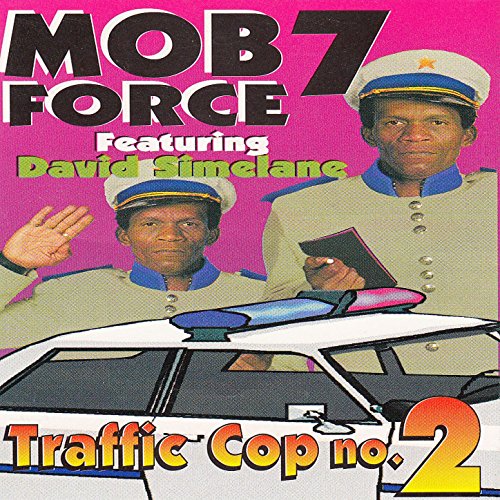 Play Traffic Cop No.2 (feat.David Simelane) by Mob Force 7 on Amazon Music