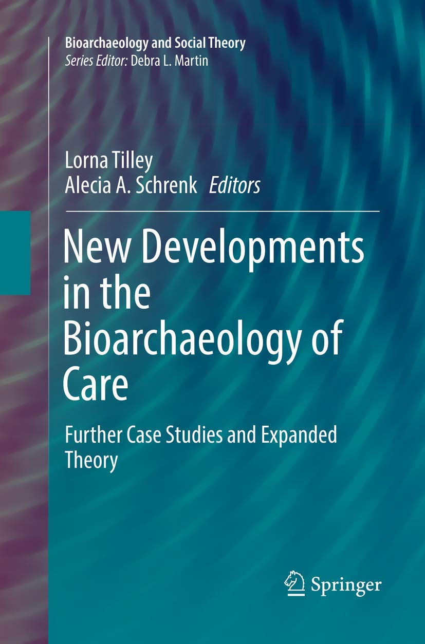 New Developments in the Bioarchaeology of Care: Further Case Studies ...